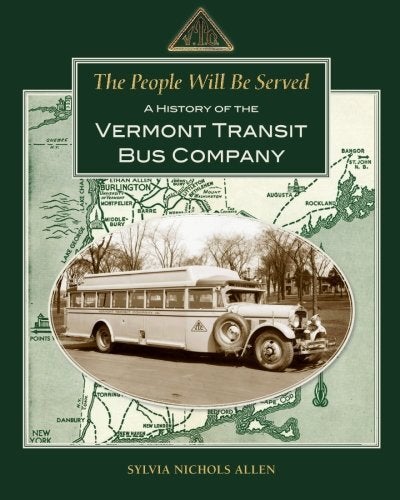 The People Will Be Served: A History of the Vermont Transit Bus Company ...