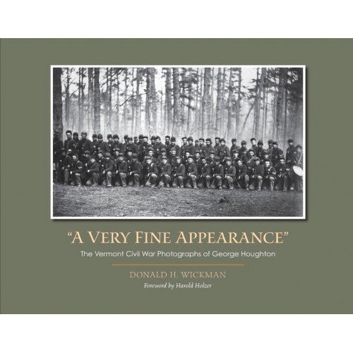 "A Very Fine Appearance": The Vermont Civil War Photographs of George ...