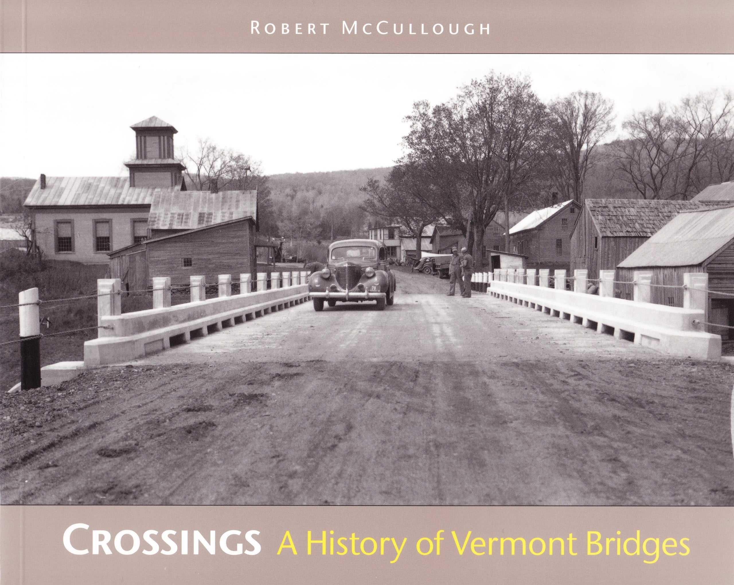 Crossings: A History of Vermont Bridges (HC) | Vermont Historical ...